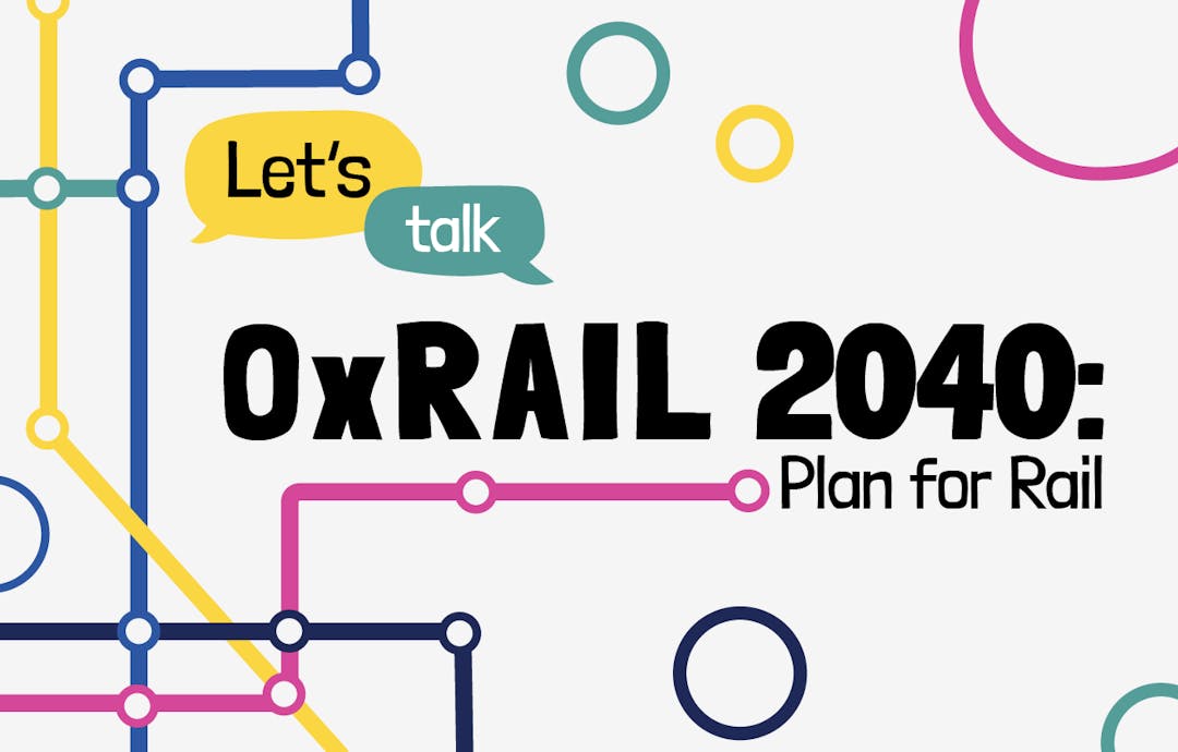OxRAIL 2040: Plan for Rail | Let's Talk Oxfordshire